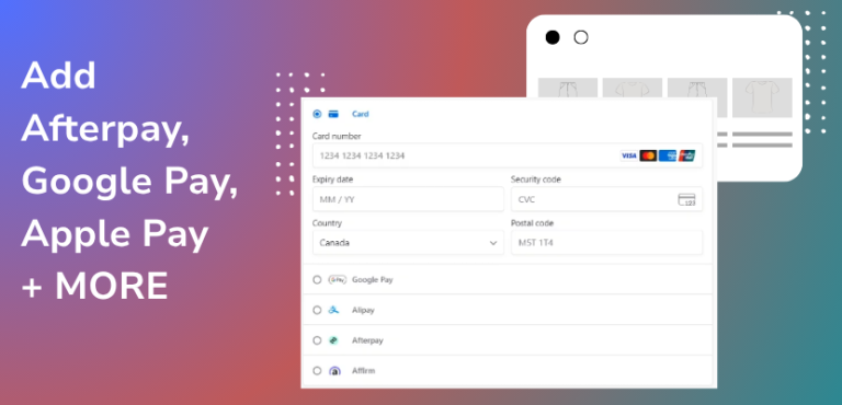 Add Apple Pay, Google Pay, Afterpay and More Payment Methods to Your ...